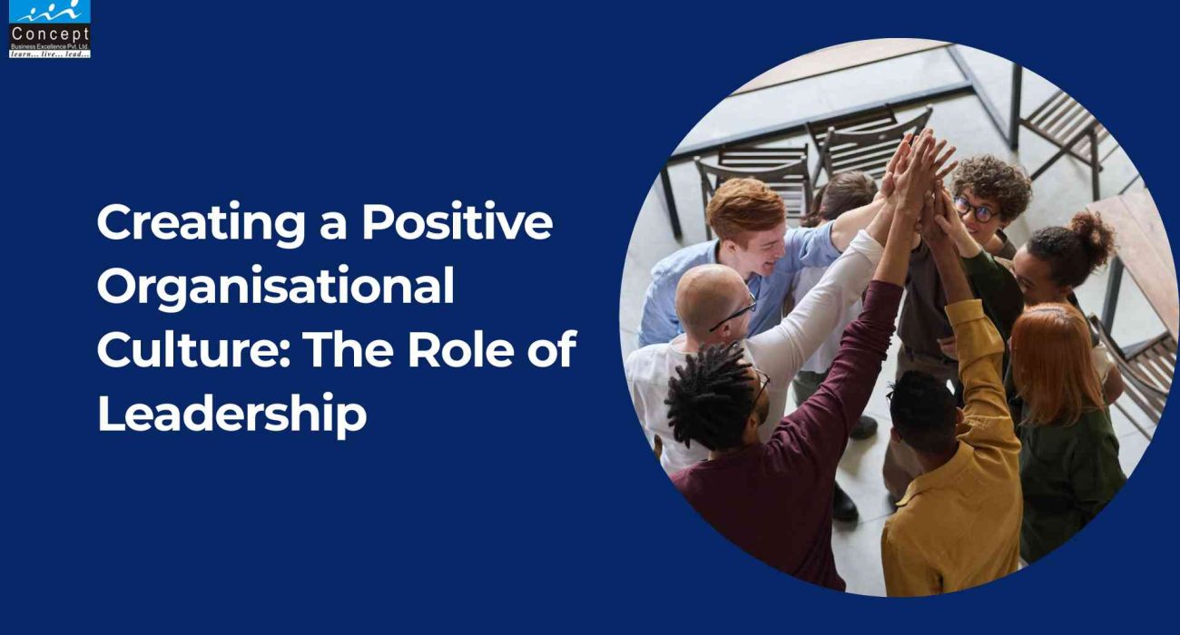 Creating a Positive Organisational Culture: The Role of Leadership ...