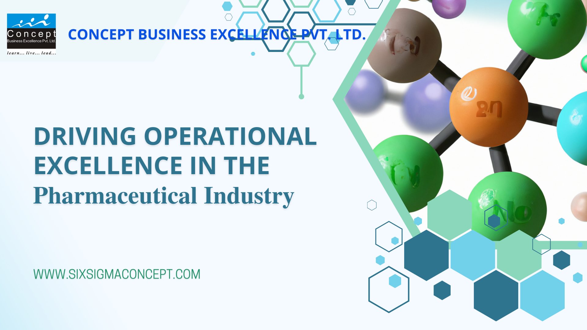 Driving Operational Excellence in the 𝐏𝐡𝐚𝐫𝐦𝐚𝐜𝐞𝐮𝐭𝐢𝐜𝐚𝐥 𝐈𝐧𝐝𝐮𝐬𝐭𝐫𝐲 - Six Sigma Concept