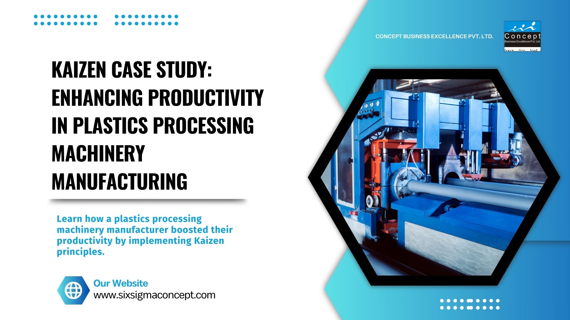 Plastics processing machinery manufacturing:A Kaizen Case Study in Productivity Enhancement ...