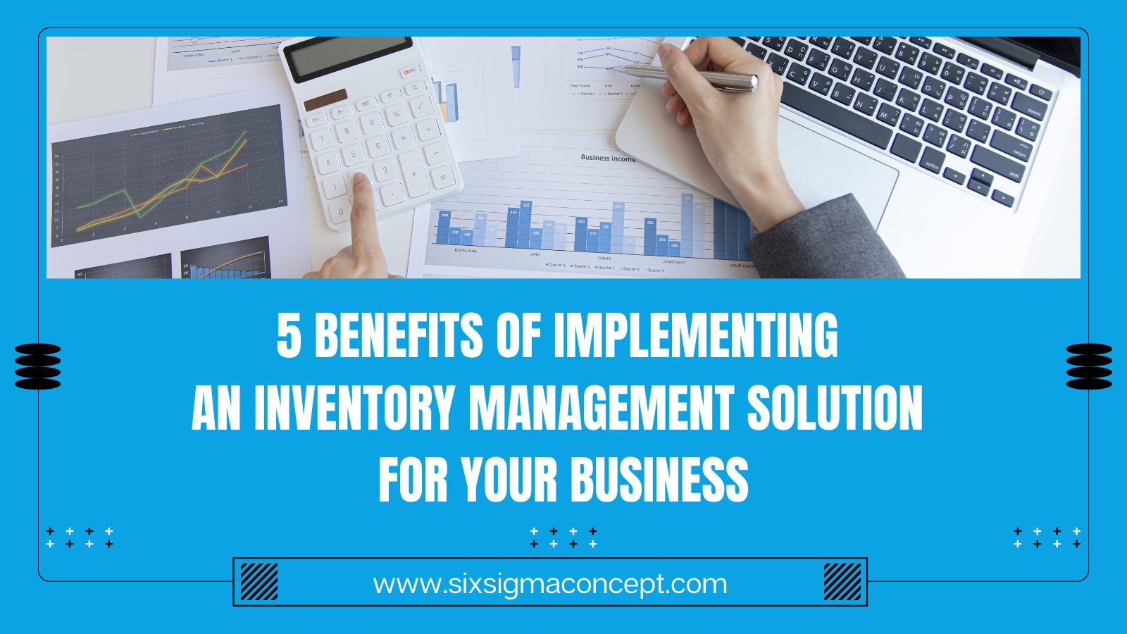 5 Benefits of Implementing an Inventory Management Solution for your ...